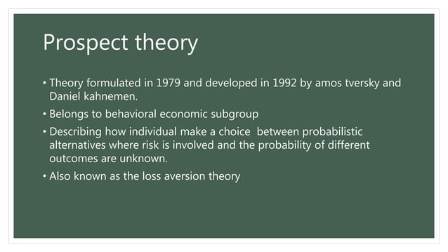 Expected utility theory, Prospect Theory, Disposition effect , Heuristics and biases | PPTX