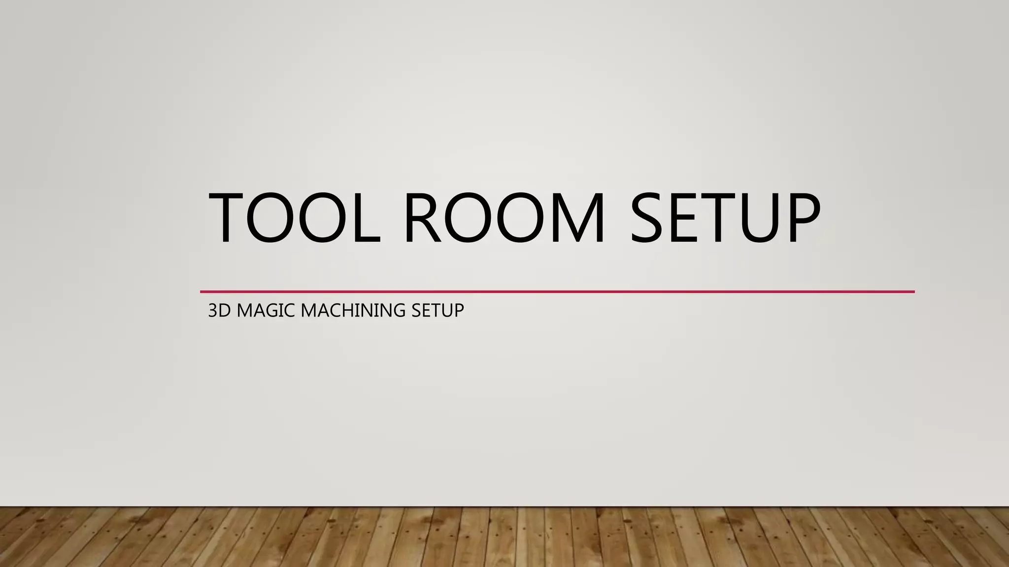 Tool room setup | PPTX