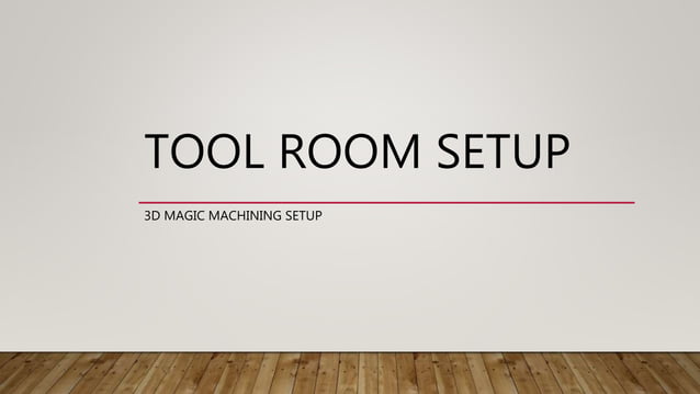 Tool room setup | PPTX