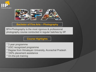 BFA in photography by IIP EDU | PPTX | Fine Art Photography | Fine Art