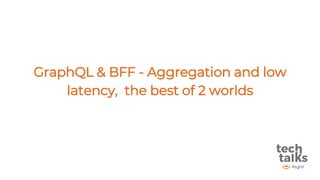 Bff and GraphQL | PPT