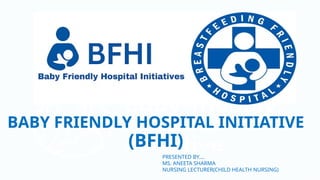 BABY FRIENDLY HOSPITAL INITIATIVE ..pptx
