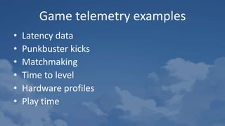 How data rules the world: Telemetry in Battlefield Heroes | PPTX