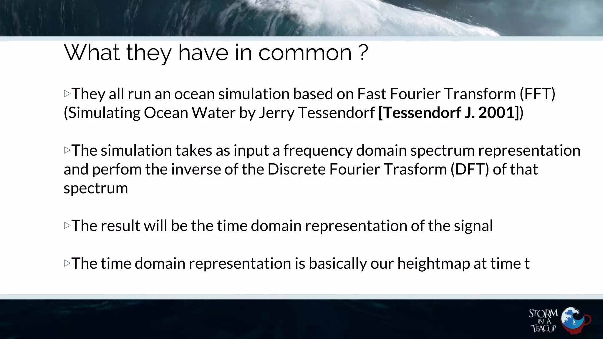 An introduction to Realistic Ocean Rendering through FFT - Fabio Suriano - Codemotion Rome 2017 ...