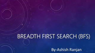 Breadth First Search (BFS) | PPT