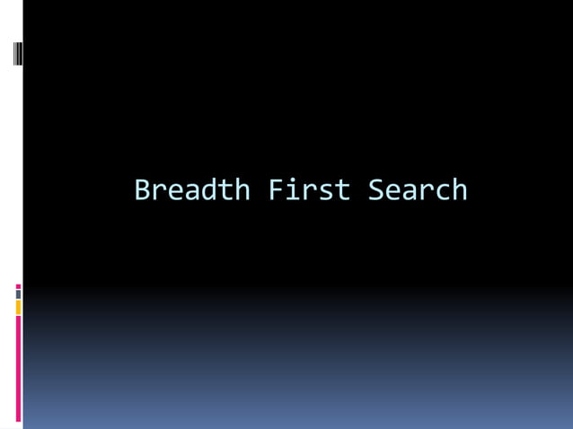 Breadth-First-Search algorithm with Code | PPT