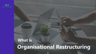 Cracking The Organisational Restructuring Code | PPTX