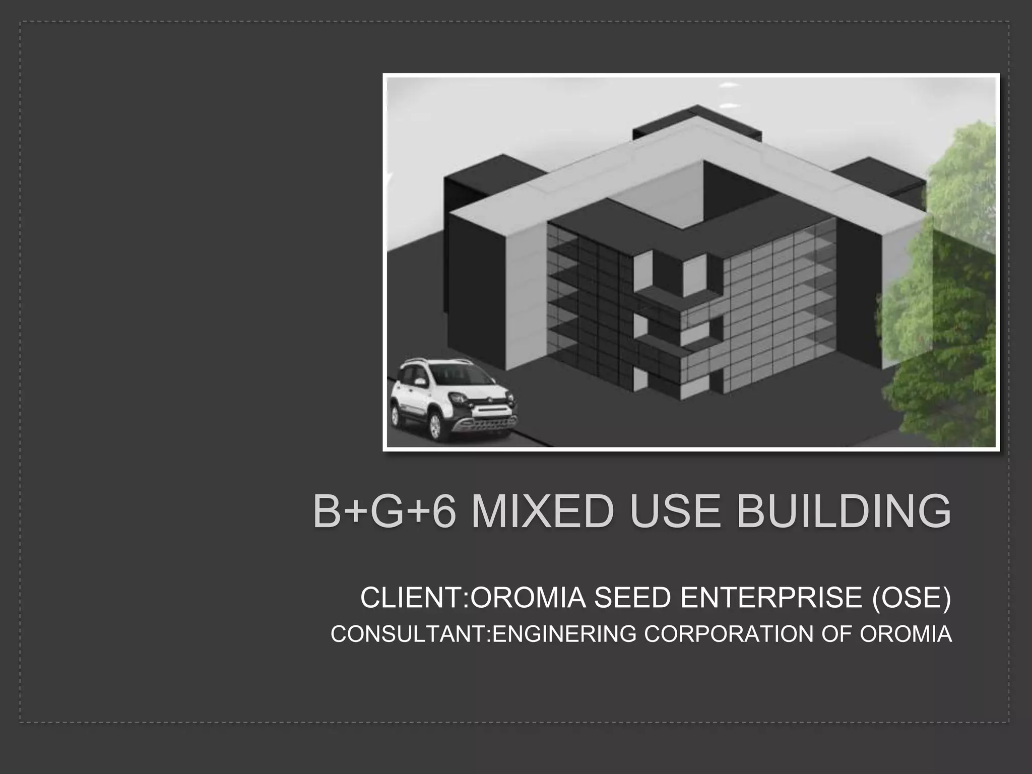 B+G+6 MIXED USE BUILDING.pptx
