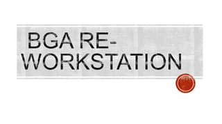 Bga re-workstation | PPT