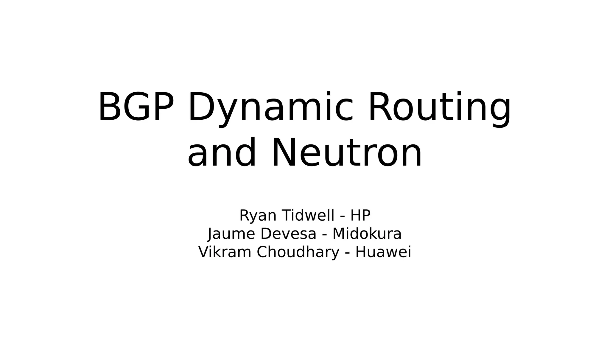 BGP Dynamic Routing and Neutron | PPT