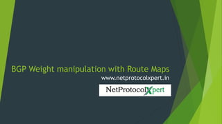 BGP Weight Manipulation with Route Map | PPT