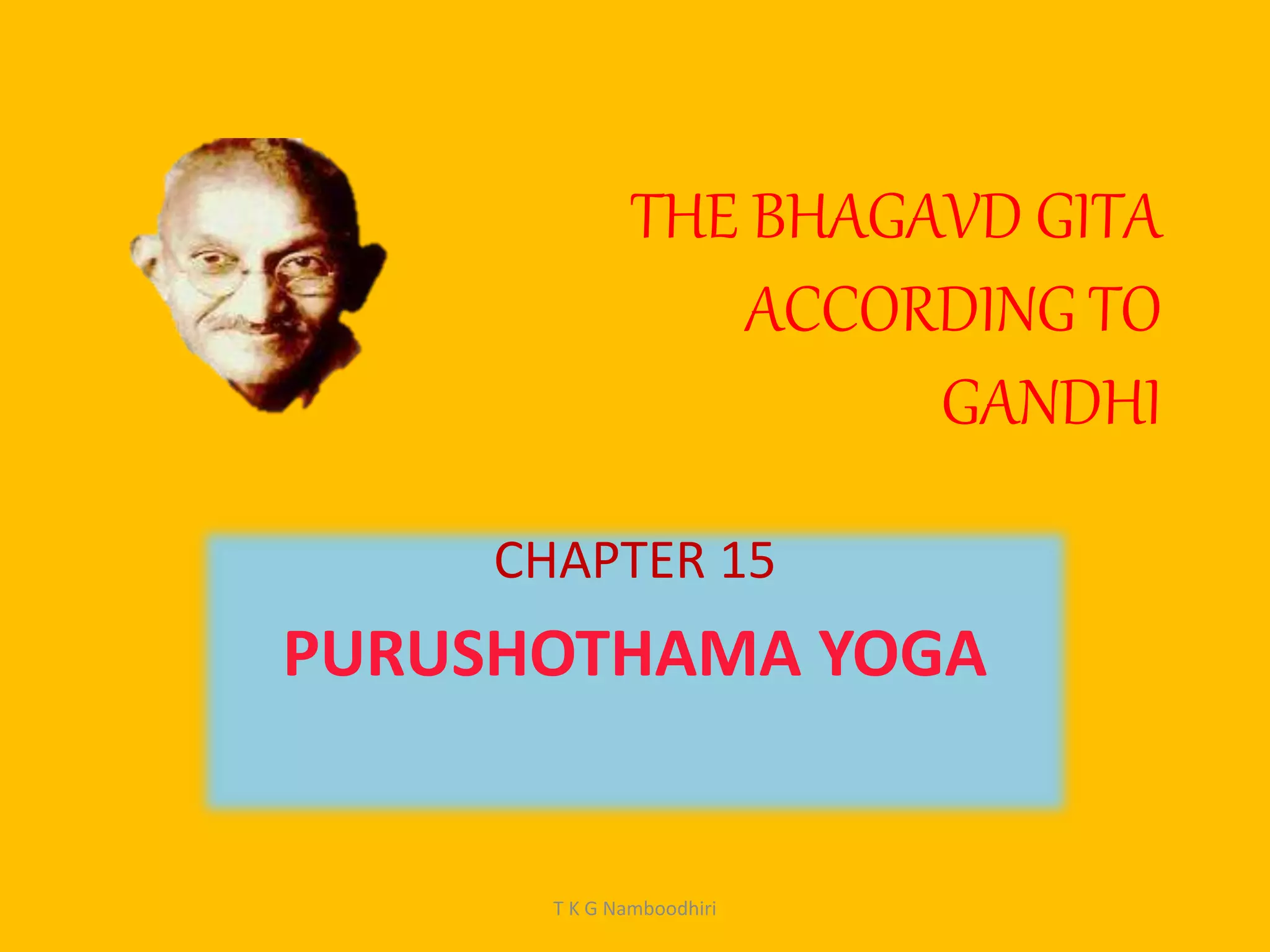 Bhagavad gita according to gandhi chapter 15 | PPTX