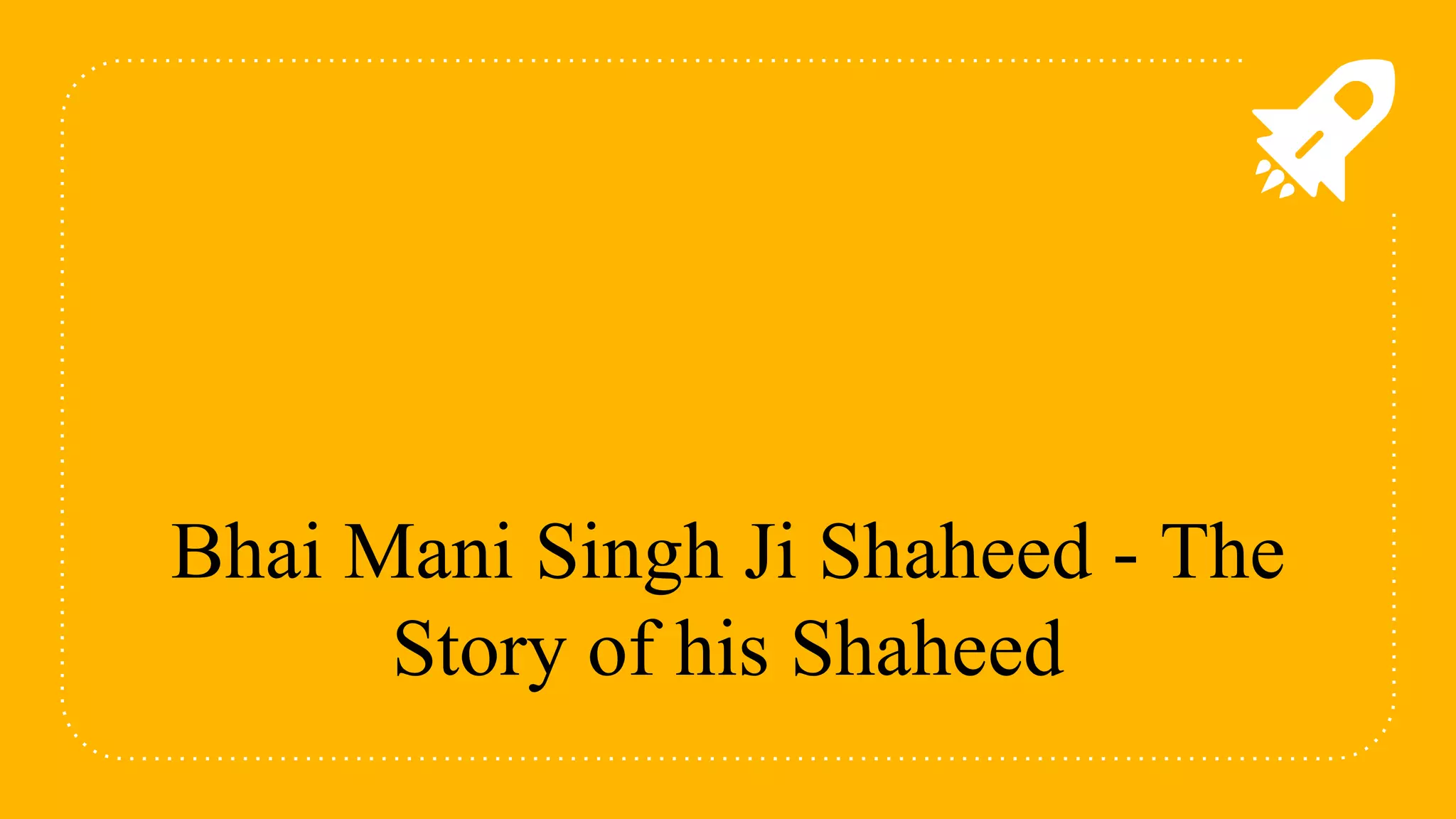 Bhai Mani Singh Ji Shaheed - The Story of his Shaheed | PPT