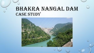 Bhakra Nangal Dam: A Focused Case Study. | PPT