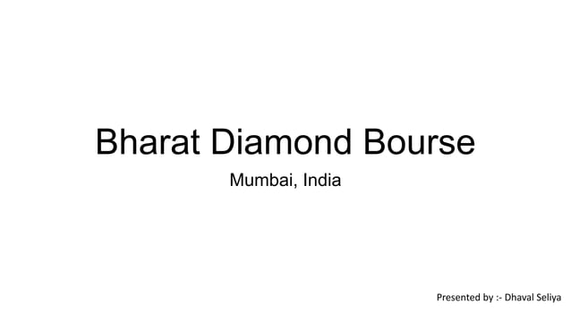 Bharat diamond bourse | PPTX | Commodities | Economy