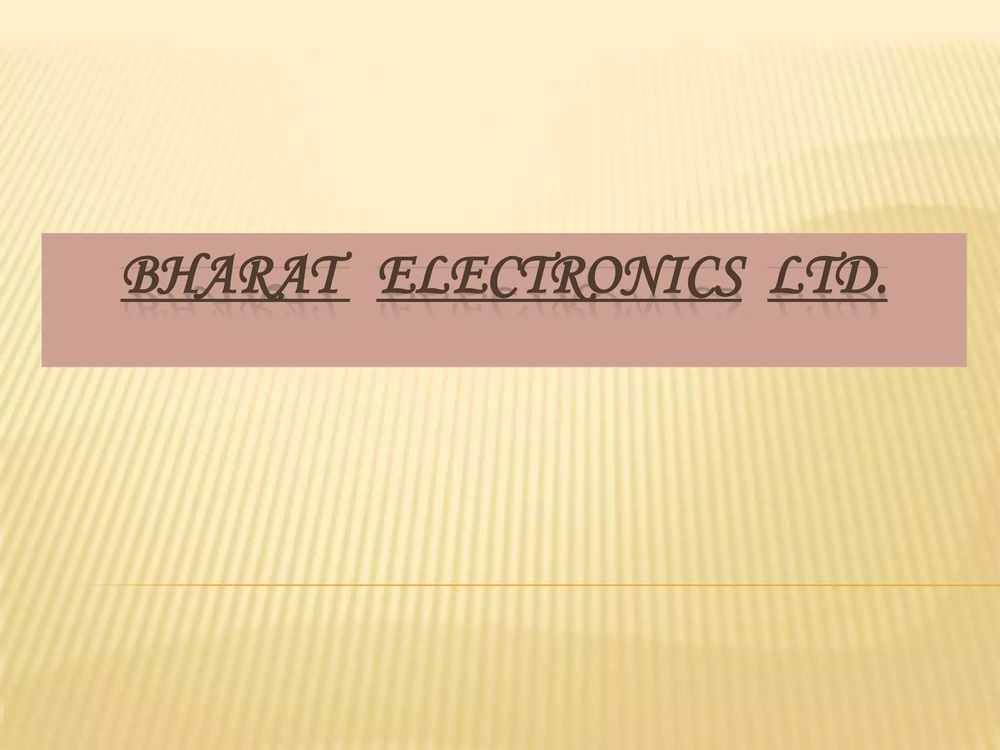 Bharat electronics ltd. | PPT