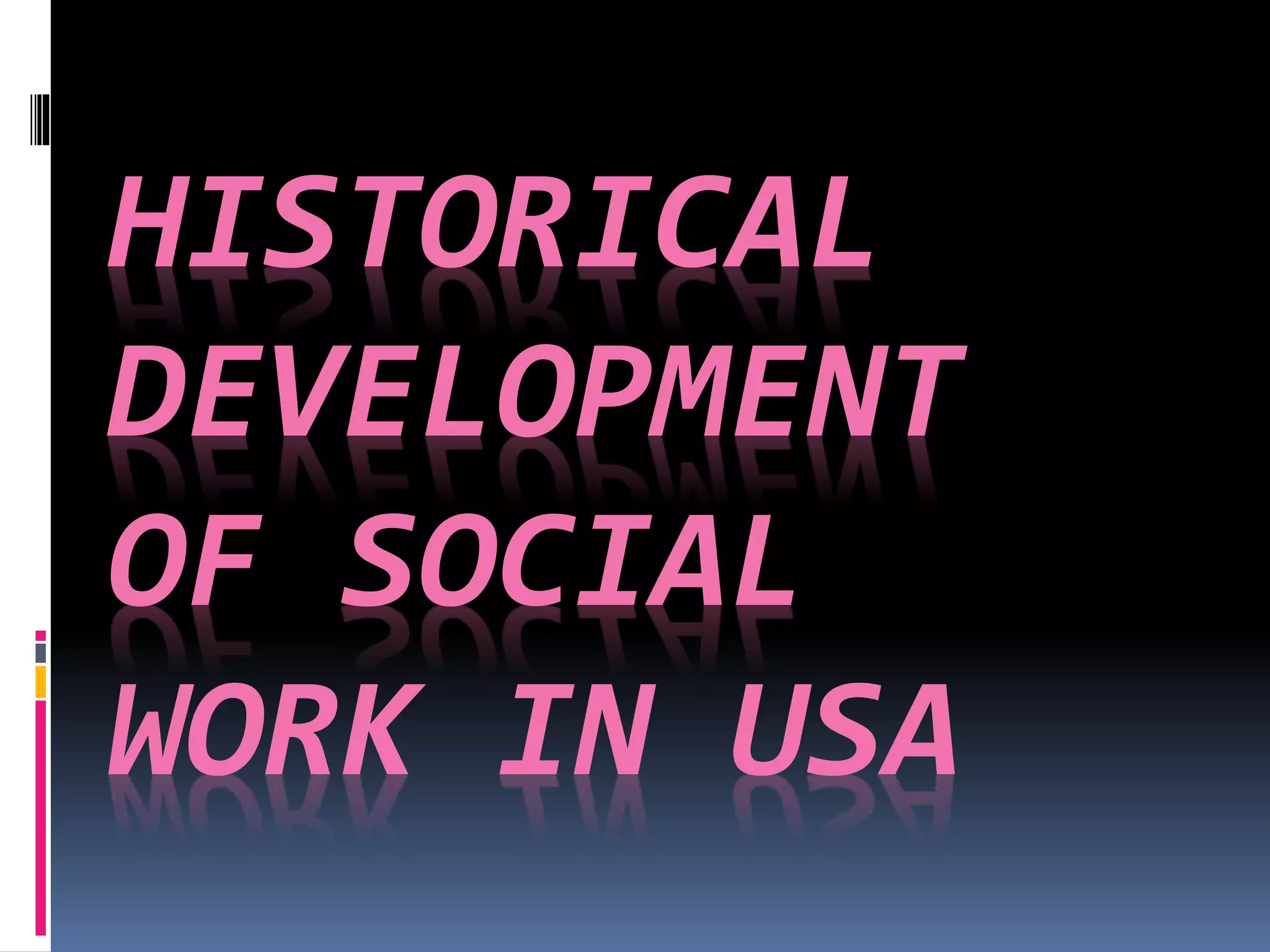 historical development of social work in USA | PPTX