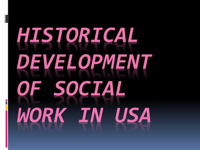 historical development of social work in USA | PPTX