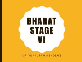 BHARAT STAGE - VI | PPT