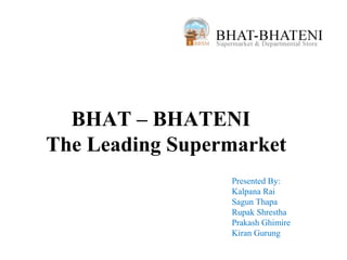 Bhat bhateni group | PPT