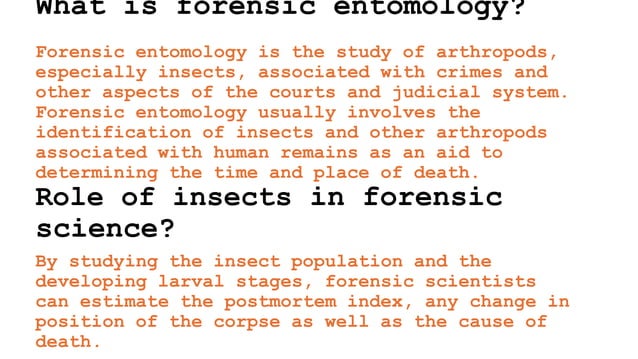 ENTAMOLOGY DETERMINATION OF DEATH OF PERSON BY INSECT LIFE CYCLE | PPT