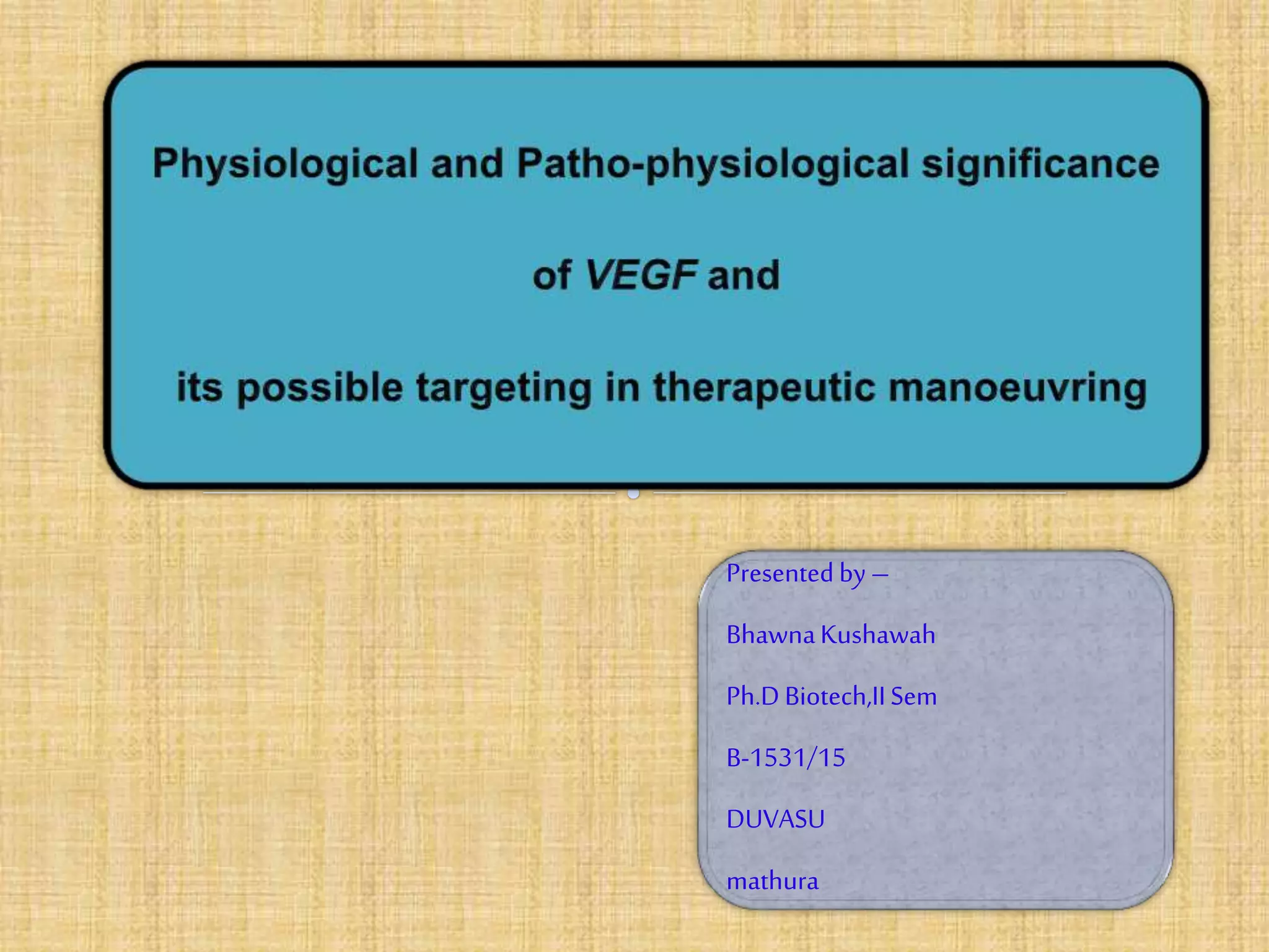 VEGF (Vascular endothelial growth factors ) | PPTX VEGF (Vascular endothelial growth factors ) | PPTX