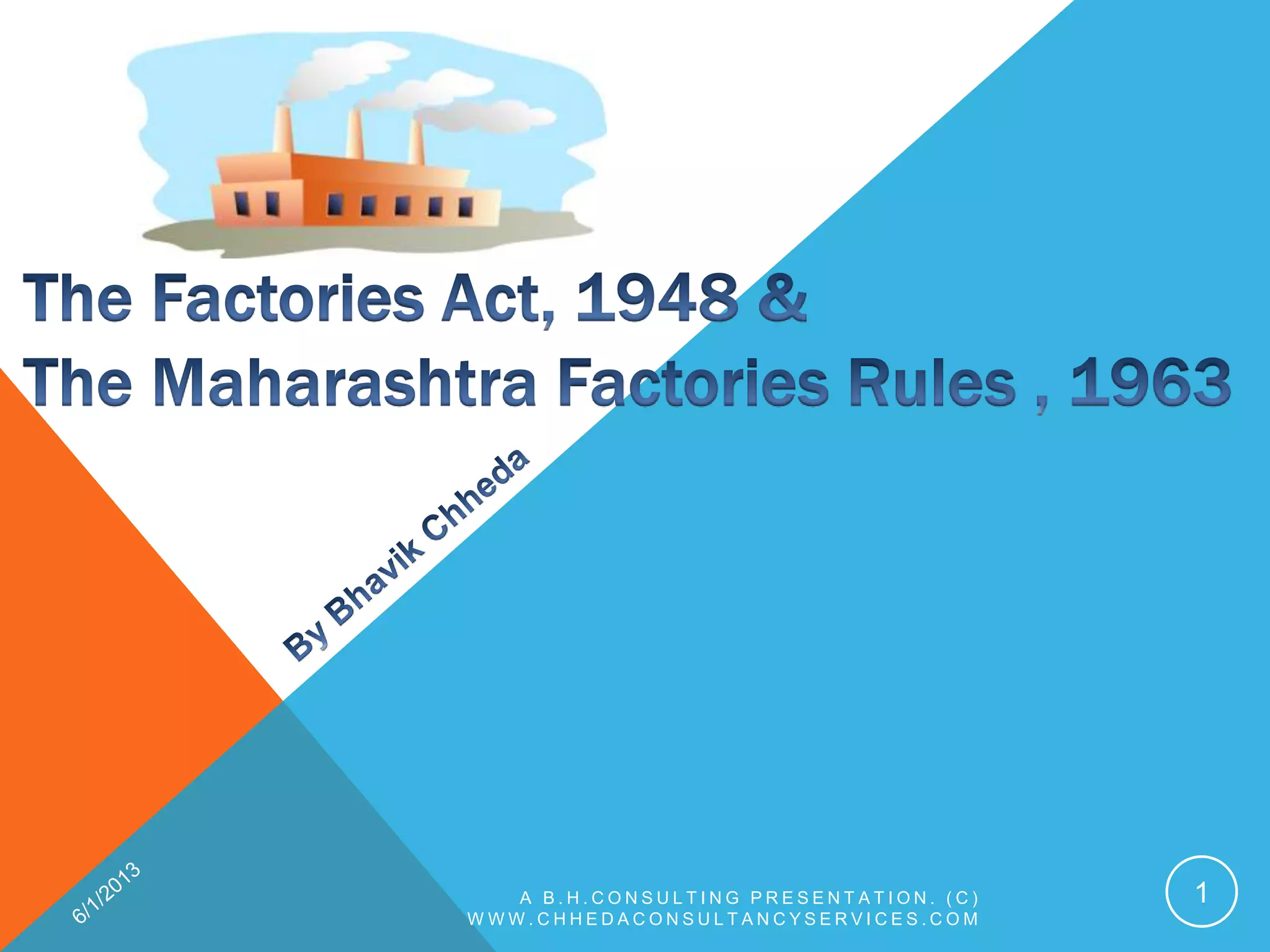 THE FACTORIES ACT 1948 AND THE MAHARASHTRA FACTORIES RULES 1963, BY ...