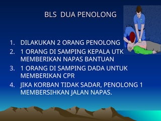 BANTUAN HIDUP DASAR (BASIC LIFE SUPPORT).ppt