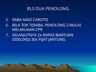 BANTUAN HIDUP DASAR (BASIC LIFE SUPPORT).ppt