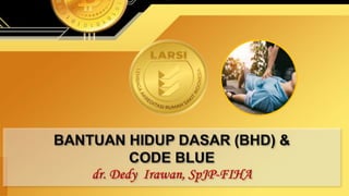 BHD & CODE BLUE FIXED.pptx