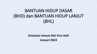 BHD DAN BHL (bantuan Hidup Dasar dan Bantuan Hidup Lanjut .pptx