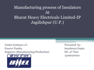 Manufacturing and testing of Insulators at BHEL Jagdishpur | PPTX