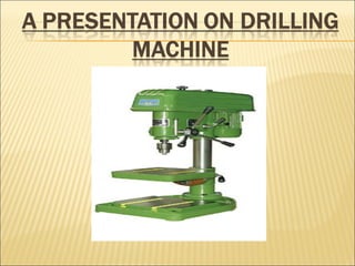 Drilling Machine ppt | PPT