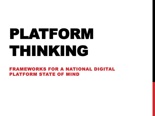 Platform Thinking: Frameworks for a National Digital Platform State of ...