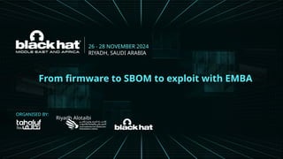 EMBA - BlackHat Middle East and Africa 2024 | PPT