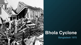 Bhola cyclone | PPTX
