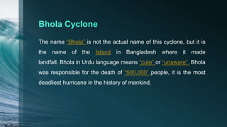 Bhola cyclone | PPTX