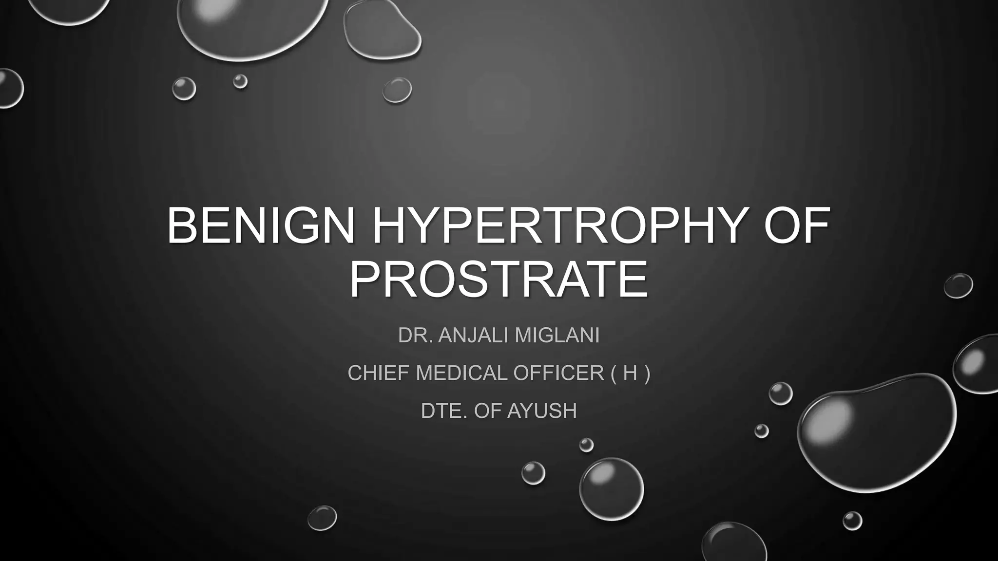 BENIGN HYPERTROPHY OF PROSTRATE | PPTX
