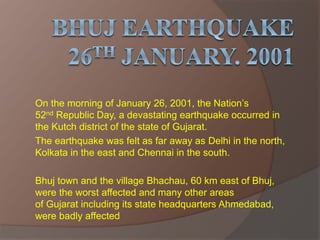 Case Study: Bhuj earth quake 26 th january 2001 | PPT