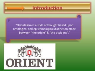 An Introduction of Orientalism (Post Colonialism Literature) | PPT