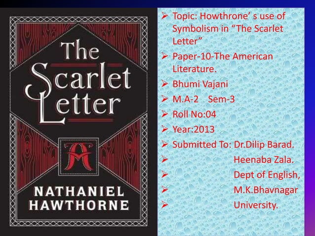 Howthrone's use of Symbolism in scarlet letter (American Literature) | PPT