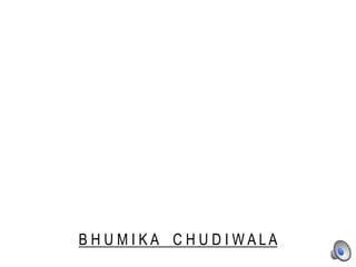 Bhumika chudiwala portfolio | PPT