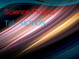 Science Presentation on Motion | PPTX