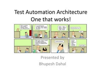 Test Automation Architecture That Works by Bhupesh Dahal | PPT