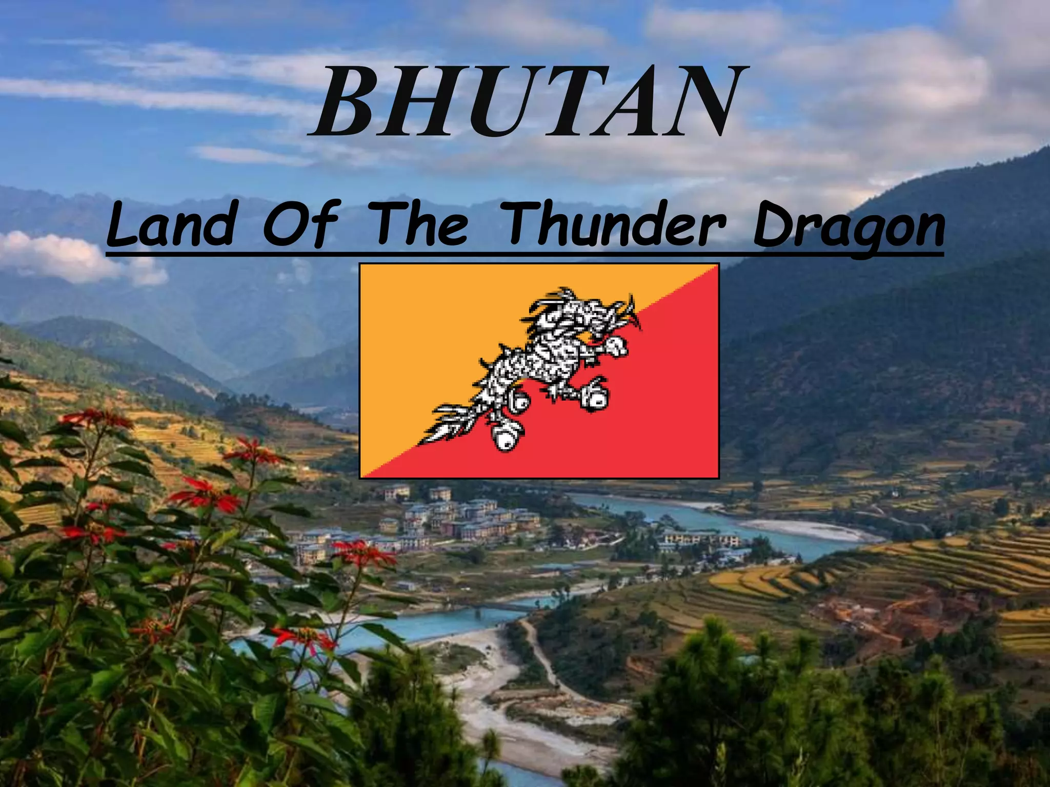 Bhutan!!! Happiest country in the world. | PPTX