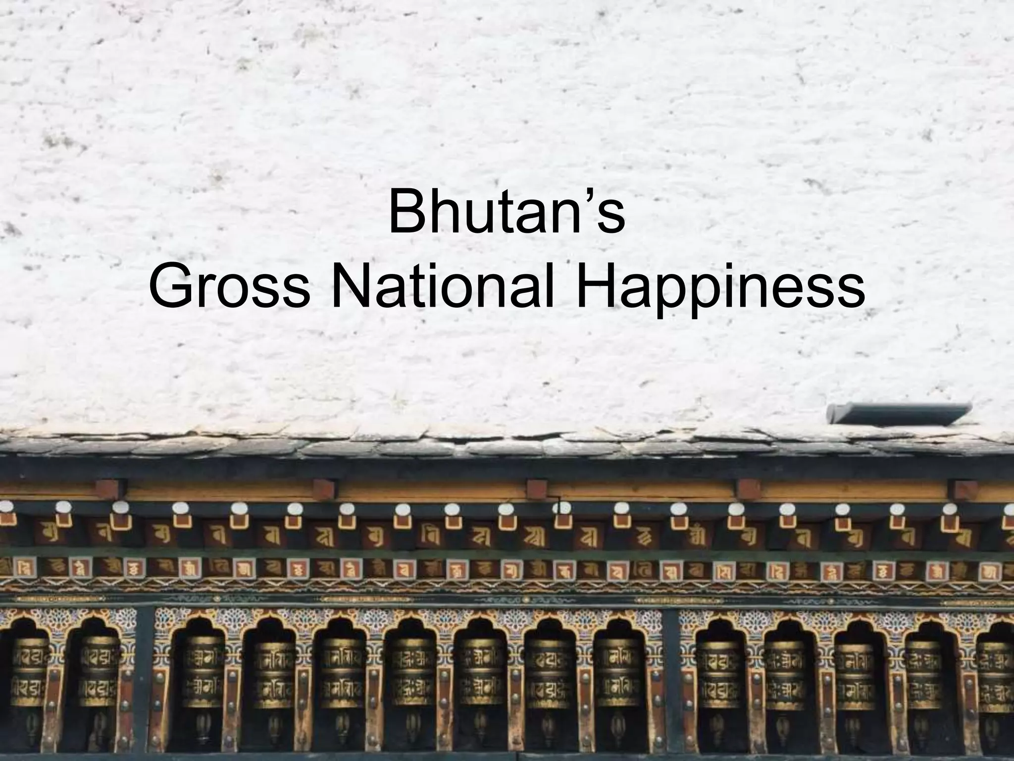 Bhutan's Gross National Happiness | PPT | Free Download