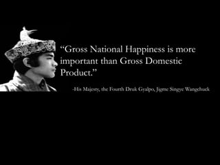 Bhutan's Gross National Happiness | PPT | Free Download