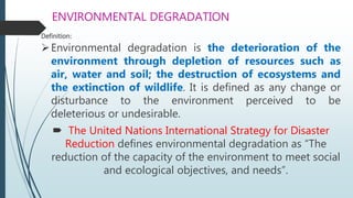 causes and effects of environmental degradation | PPTX