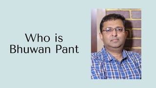 Bhuwan pant | PPT