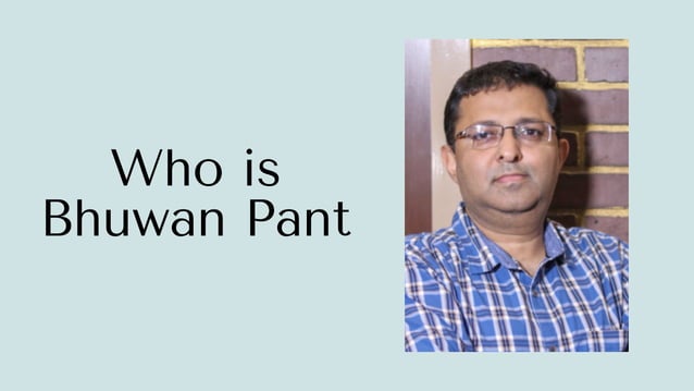 Bhuwan Pant | PPT